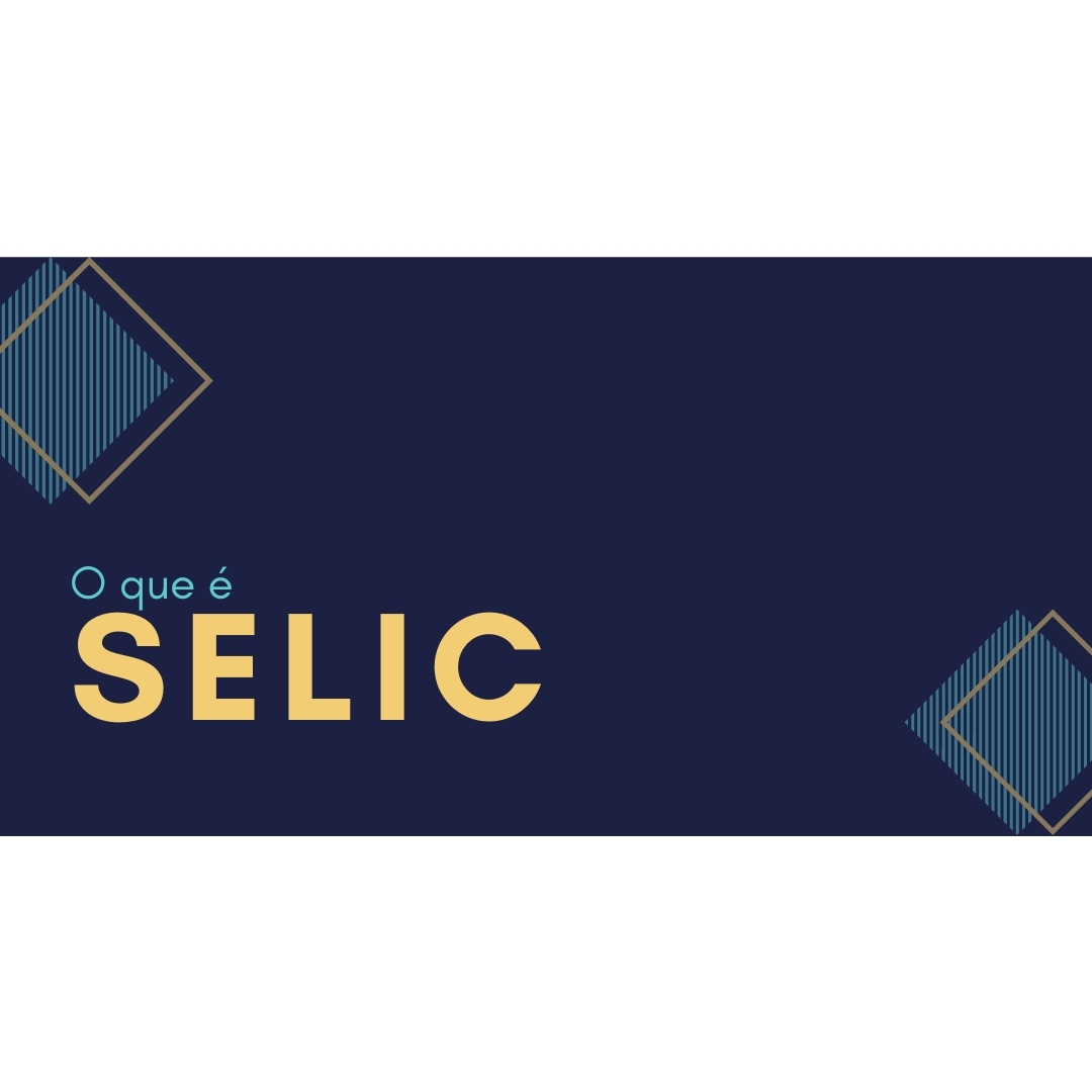 O QUE SELIC Invista No Amanh 